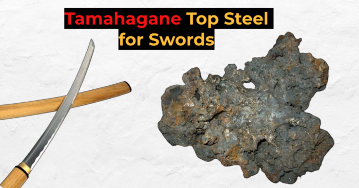Why Tamahagane is Considered the Top Steel for Swords - SwordsKingdom